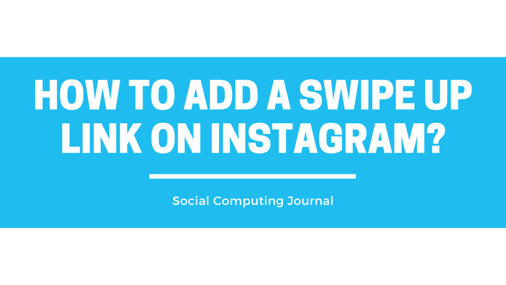 How to Add a Swipe Up Link on Instagram? - Story Link - SCJ