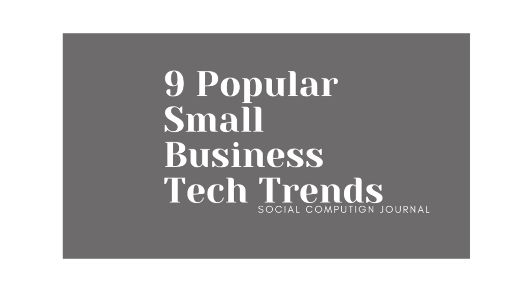 9 Popular Small Business Tech Trends - SCJ