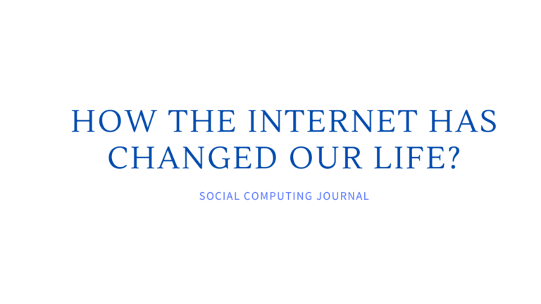 How the Internet Has Changed our Life? - SCJ
