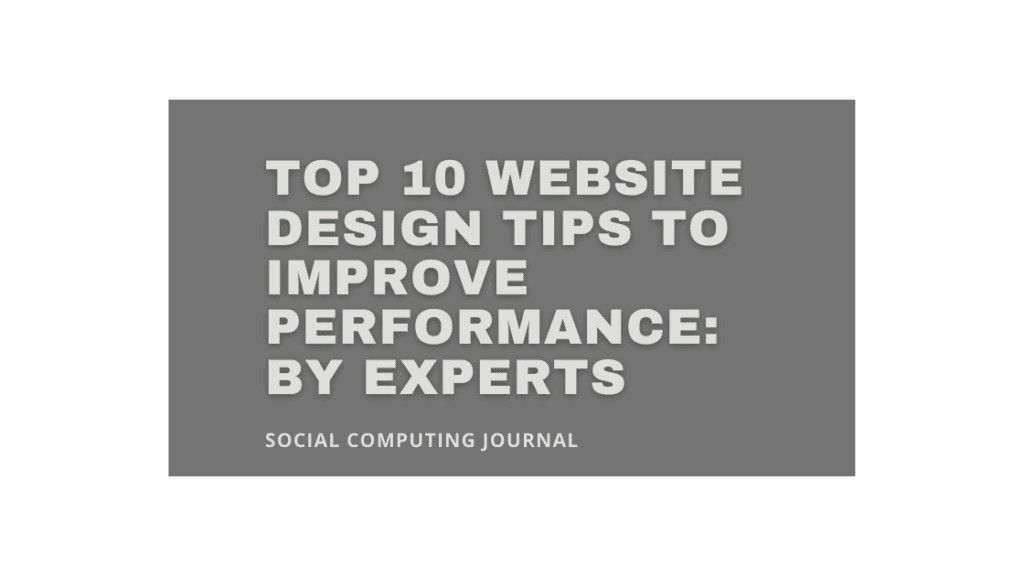 Top 10 Website Design Tips To Improve Performance: By Experts - SCJ