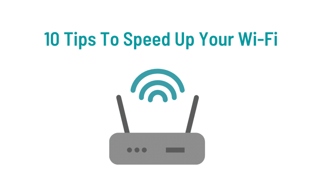 10 Tips To Speed Up Your Wi-Fi - SCJ