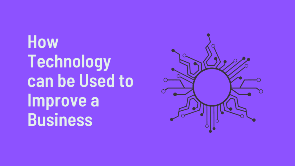 How Technology can be Used to Improve a Business - SCJ
