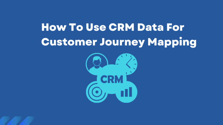 How To Use CRM Data For Customer Journey Mapping - SCJ