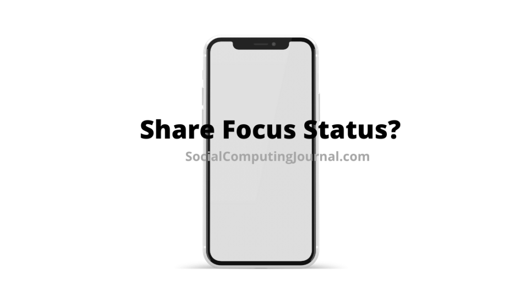What is Share Focus Status? How to Use it on iPhone? - SCJ