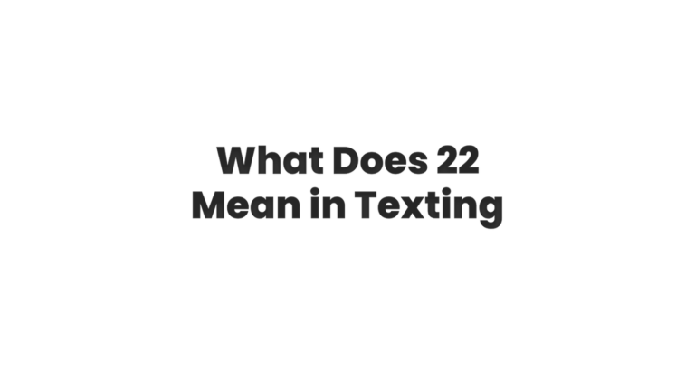 What does 22 Mean in Texting - SCJ