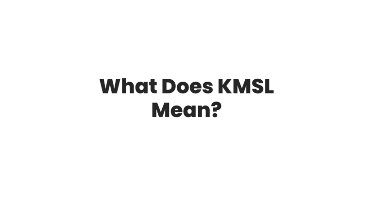 What Does KMSL Mean?- SCJ