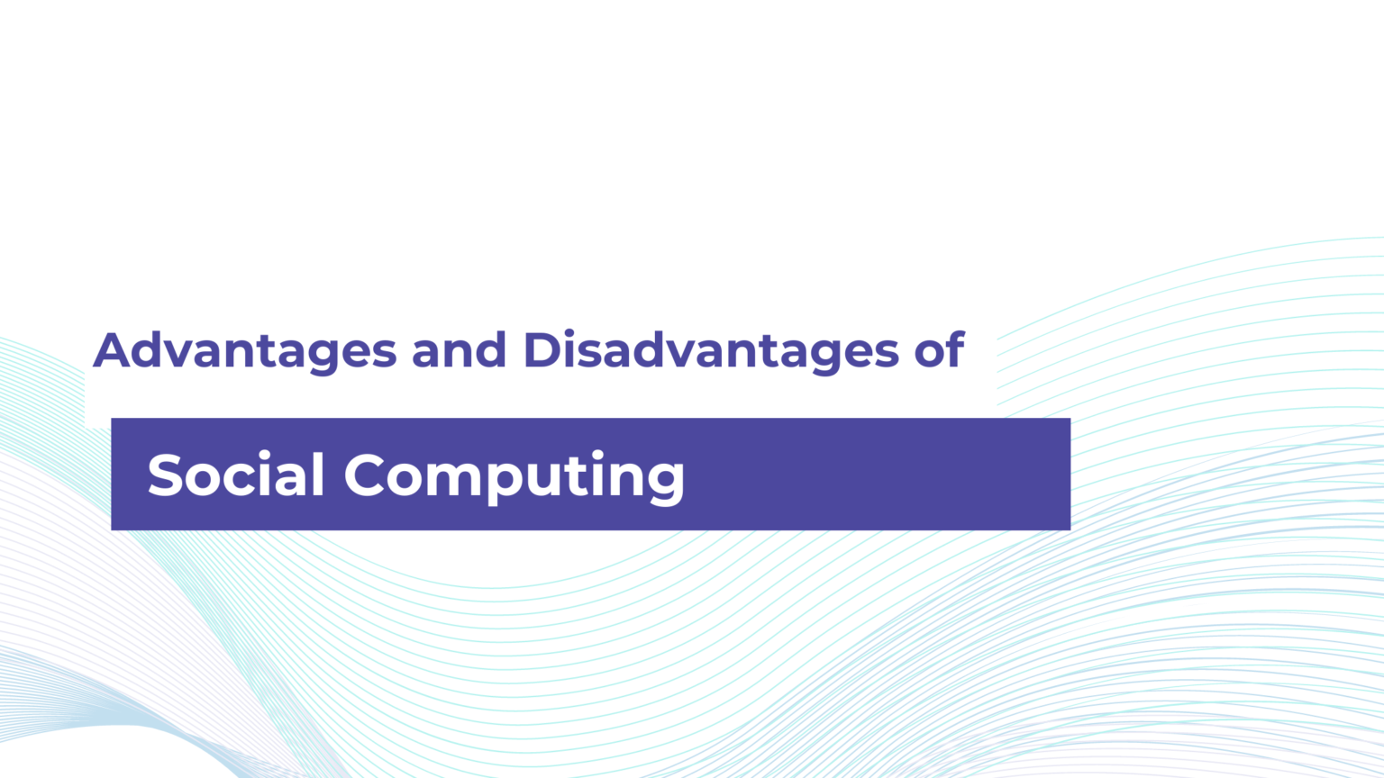 Advantages and Disadvantages of Social Computing - SCJ