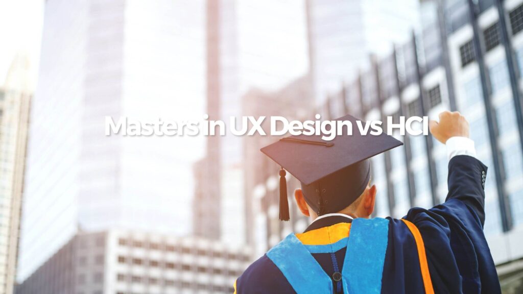 Masters in UX Design vs HCI - SCJ
