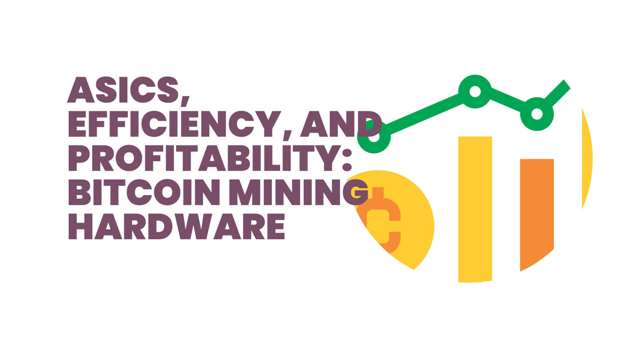 ASICs, Efficiency, and Profitability: Bitcoin Mining Hardware - SCJ