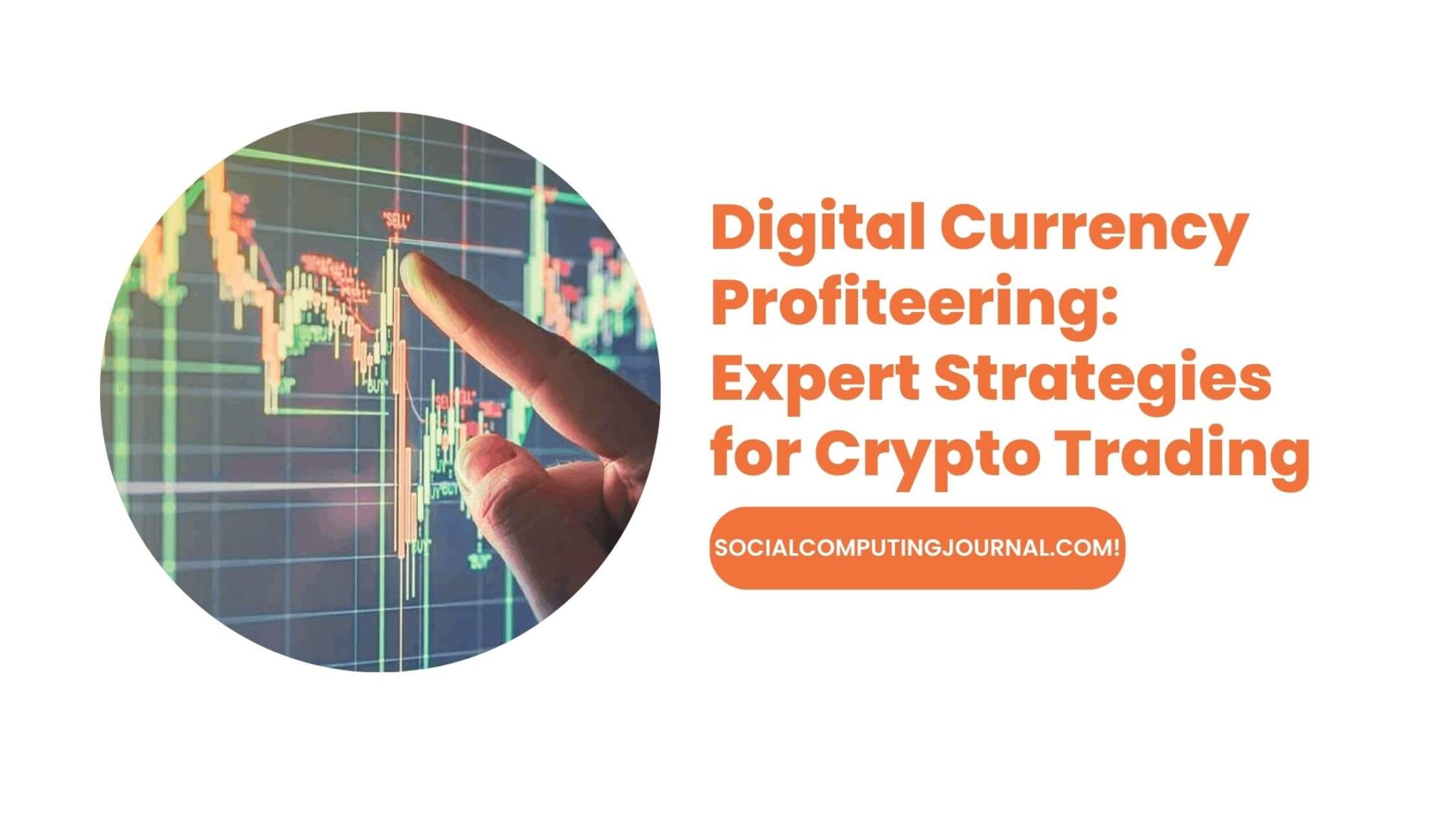 Digital Currency Profiteering: Expert Strategies for Crypto Trading - SCJ